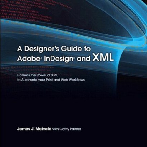 Stream [EBOOK] Designer's Guide to Adobe InDesign and XML, A from ...