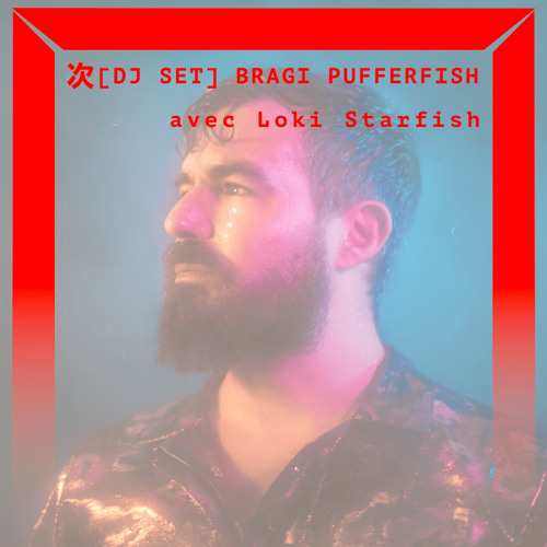 Stream Loki Starfish du collectif Bragi Pufferfish by Tsugi | Listen online for free on SoundCloud