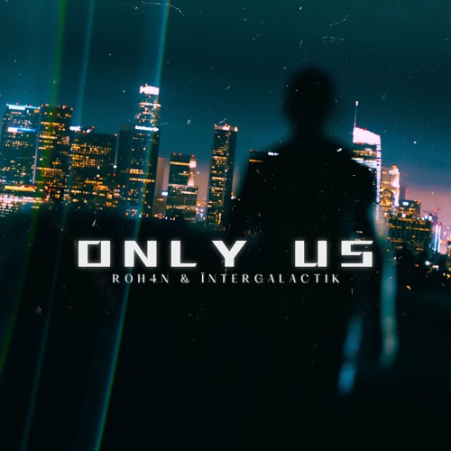 Stream Only Us (ft. Întergalactik) by R0H4N | Listen online for free on ...