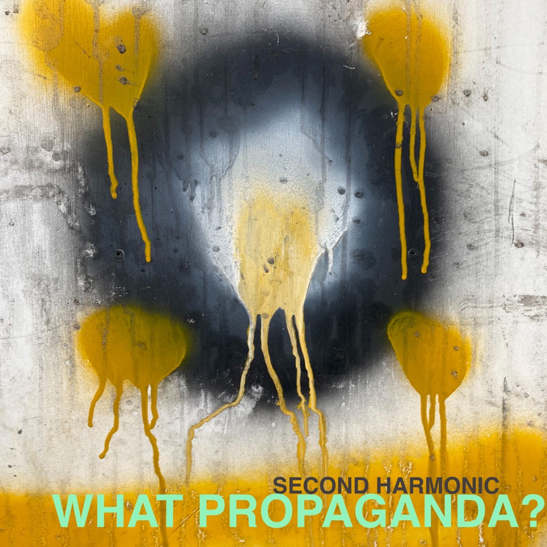 Stream Second Harmonic | Listen to What Propoganda? playlist online for ...
