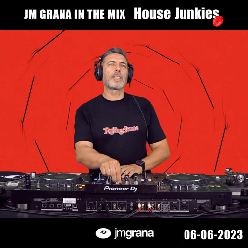 Stream JM Grana In The Mix House Junkies (06-06-2023) by jmgrana ...