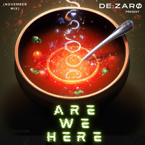 Stream Are we HERE (Mix November 2022) by De:zarØ | Listen online for ...