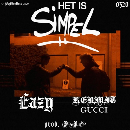 Stream Het is Simpel - Eazy & Kermit Gucci by De Bierfiets | Listen ...