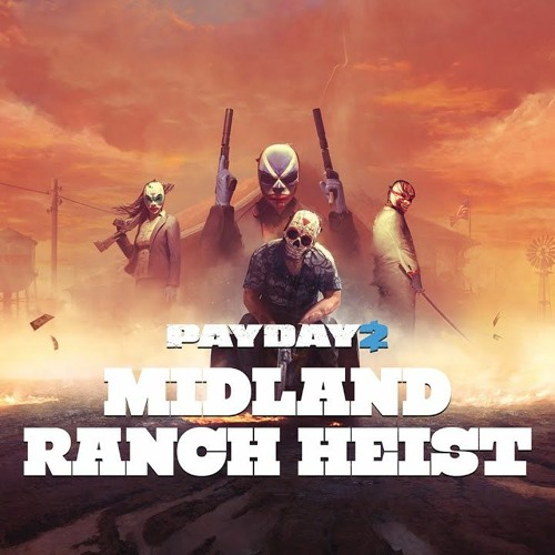 Stream Payday 2 - Trailblazers (Midland Ranch Heist Track) by dunk sans ...