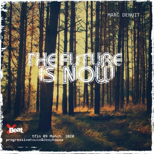 Stream Marc Denuit //The Future is now 009 March 2020 by Marc Denuit ...