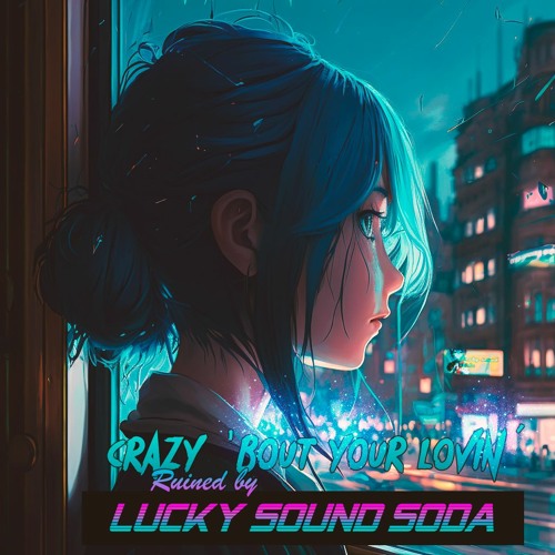 Stream Robert Brookins - Crazy ´Bout Your Lovin´ (Ruined by Lucky Sound Soda) by Lucky Sound ...
