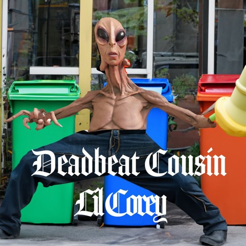 Stream Lil Corey - DEADBEAT COUSIN by wackytown | Listen online for ...