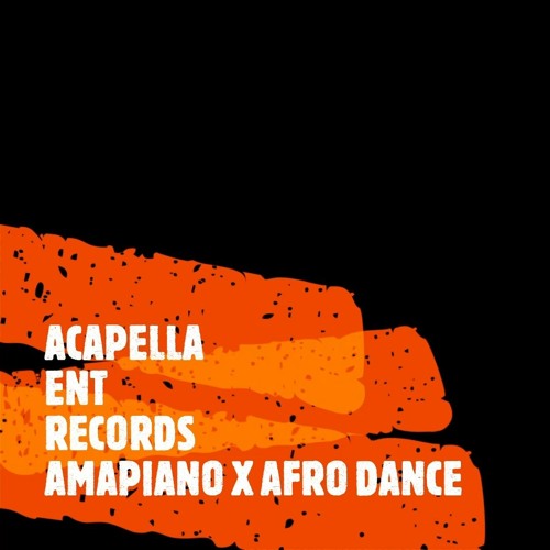 Stream Acapella Ent Records - Amapiano x Afro Dance by Red Ruga - The ...