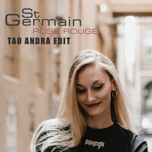 Stream St. Germain - Rose Rouge (Tao Andra Edit) by Tao Andra | Listen ...