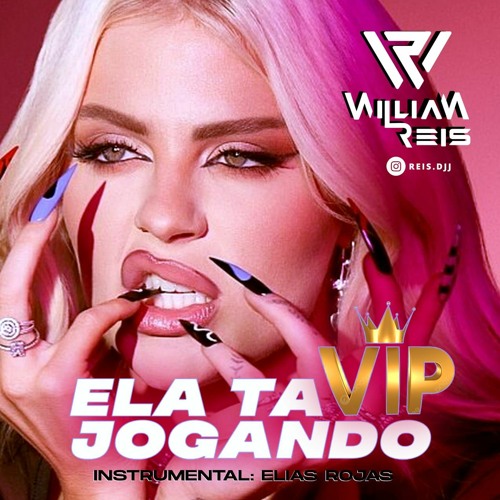 Stream ELA TA JOGANDO VIP - LUISA SONZA, ELIAS ROJAS (WILLIAM REIS MASH ...