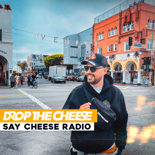 Drop The Cheese - SAY CHEESE Radio 552 2025-10-27