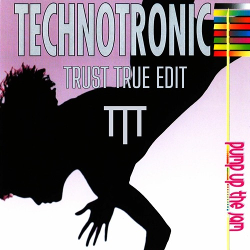 Stream Technotronic - Pump Up The Jam (Trust True Edit) [ Preview ] by ...