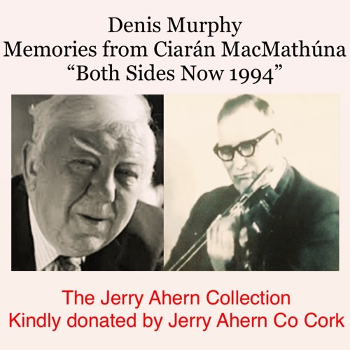 Stream Denis Murphy Remembered By Ciaran MacMathuna- Both Sides Now RTE ...