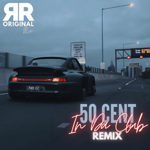 Stream RR Original Mix & 50 Cent - In Da Club (Tiktok Remix) by RROM ...