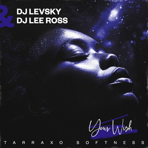 Stream Dj Levsky & Dj Lee Ross - Your Wish ( Tarraxo Softness ) by Dj Levsky | Listen online for ...
