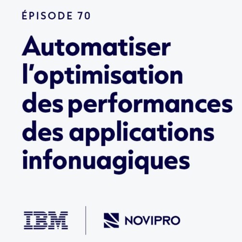 Stream episode Automatiser l'optimisation des performances des applications infonuagiques by ...