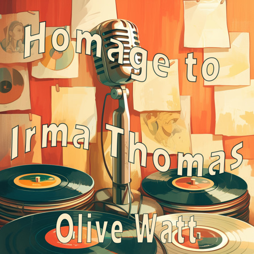Stream Homage to Irma Thomas (Deluxe Version) by Olive Watt | Listen ...