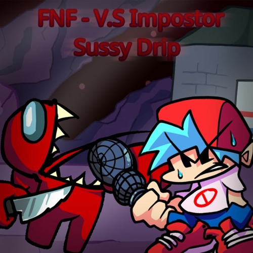 Stream Friday Night Funkin' - V.S Impostor - Sussy Drip - Fan Made Song ...