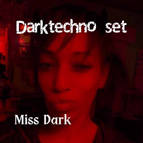 Stream Miss Dark - Darktechno Set by Miss Dark (Official) | Listen ...