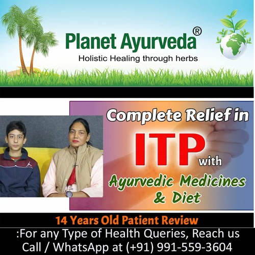 Stream Complete Relief in ITP with Ayurvedic Medicines & Diet - 14 ...