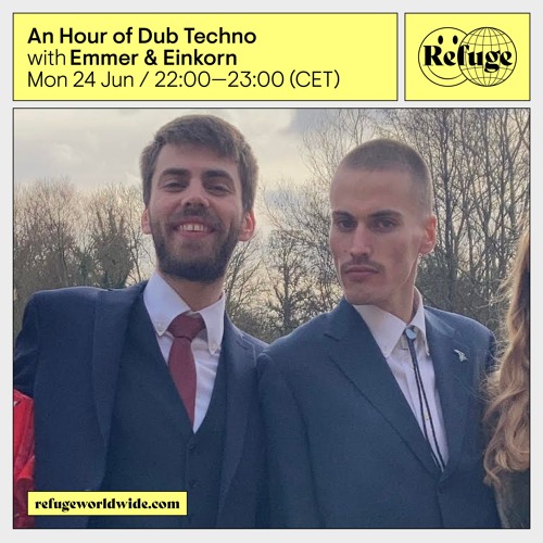 Stream An Hour Of Dub Techno Emmer And Einkorn 24 Jun 2024 By Refuge Worldwide Listen Online