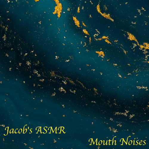 Stream Jacob's ASMR | Listen to Mouth Noises playlist online for free ...