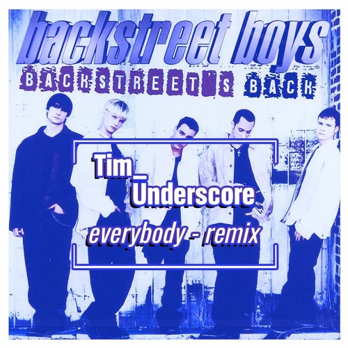 Stream Backstreet Boys - Everybody (Tim Underscore Remix) by Tim Underscore | Listen online for ...
