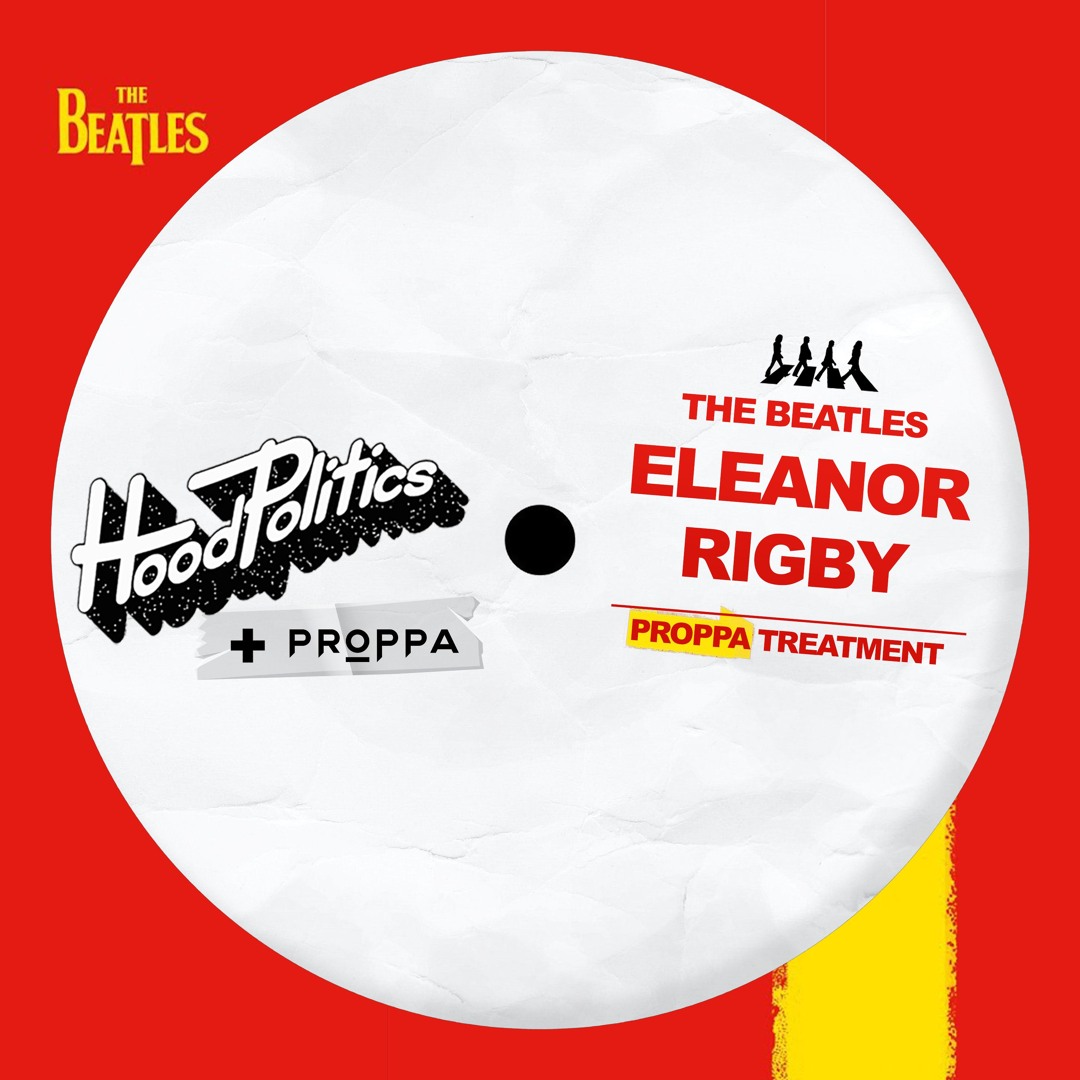 Stream The Beatles - Eleanor Rigby (Proppa Treatment) by Hood Politics ...