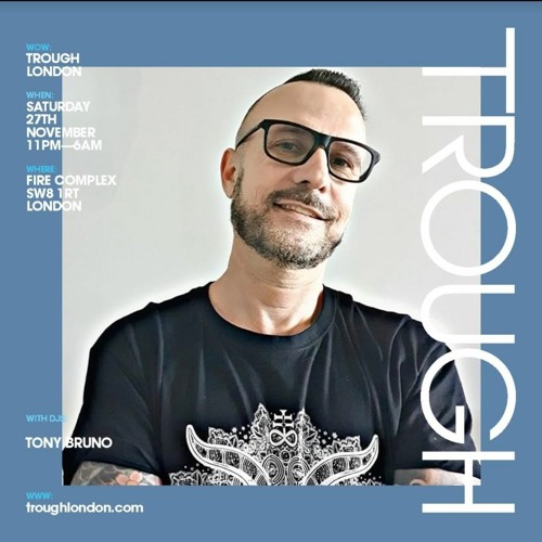 Stream TROUGH LONDON 27th NOVEMBER 2021 - PROMO MIX by Tony Bruno ...