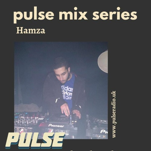 Stream Pulse Mix Series ep 3 - Hamza by PULSE RADIO | Listen online for ...