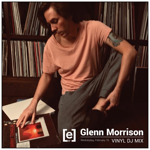 Stream Glenn Morrison - Exclusive Vinyl DJ Mix [February 16, 2022] by ...