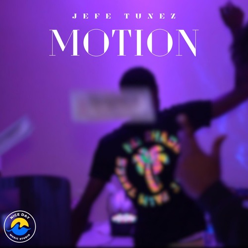 Stream Motion by Jefe Tunez | Listen online for free on SoundCloud