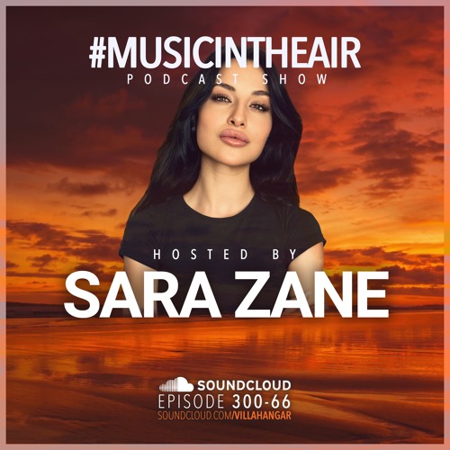 Stream #MUSICINTHEAIR [300-66] w/ SARA ZANE by VILLAHANGAR | Listen ...