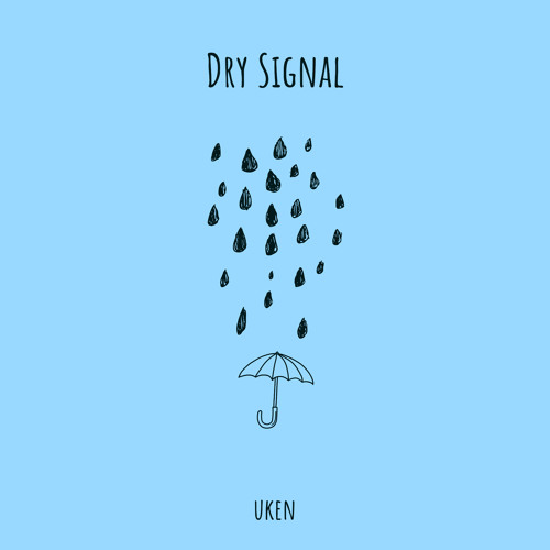 Stream Uken | Listen to Dry Signal playlist online for free on SoundCloud