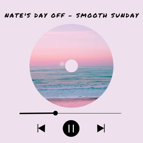 Stream smooth sunday (lofi hip hop) by nate's day off | Listen online ...