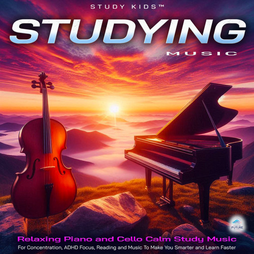 Stream Study Kids | Listen to Studying Music: Relaxing Piano and Cello ...