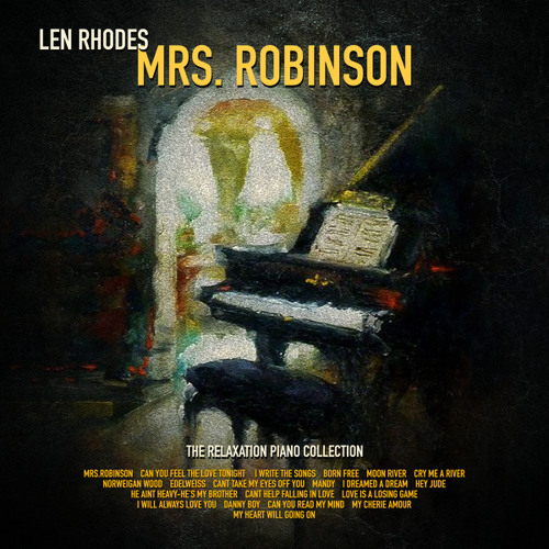 Stream Len Rhodes | Listen to Mrs Robinson - The Relaxation Piano ...