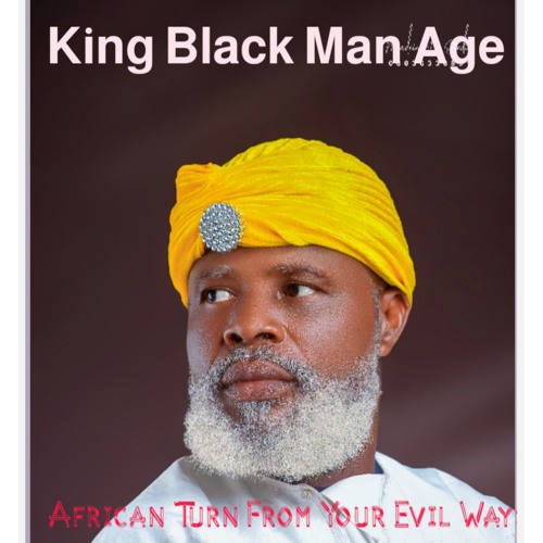 Stream African Turn From Your Evil Way by King Black Man Age | Listen ...