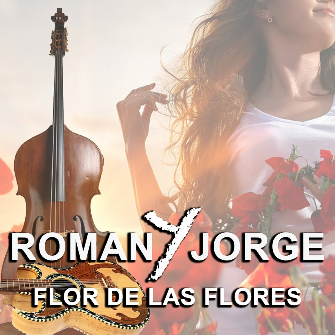 Stream Flor de las Flores by Roman y Jorge | Listen online for free on ...