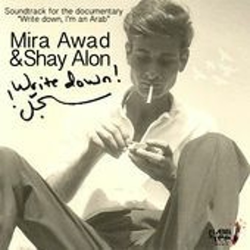 Stream Mira Awad | Listen to Write Down Soundtrack - Mira Awad & Shay ...