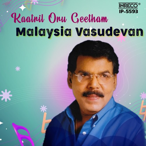 Stream Malaysia Vasudevan | Listen to Kaatril Oru Geetham - Malaysia ...