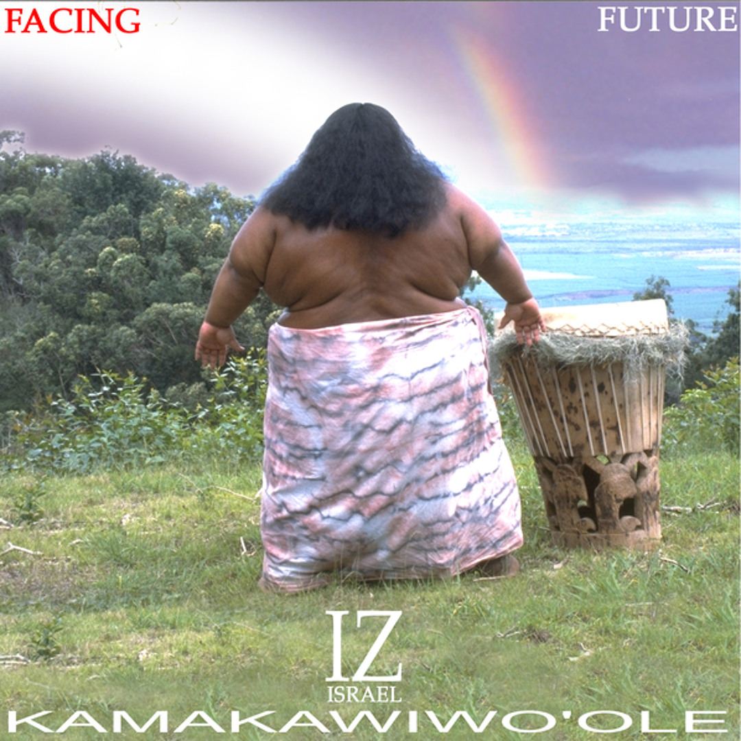 Stream Israel Kamakawiwo'ole | Listen to Facing Future playlist online ...