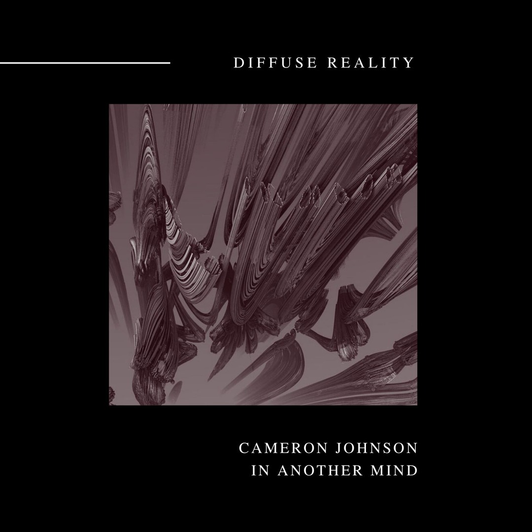 Stream Cameron Johnson - In Another Mind by Diffuse Reality | Listen online for free on SoundCloud