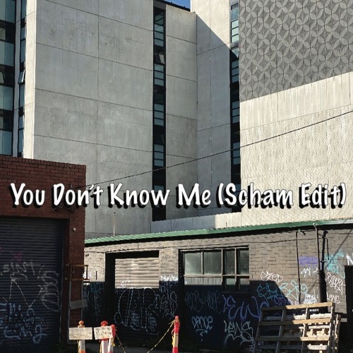 Stream You Don't Know Me (Sam Whitford Edit) by Sam Whitford | Listen ...
