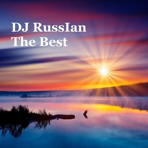 Stream DJ RussIan | Listen to The Best playlist online for free on ...