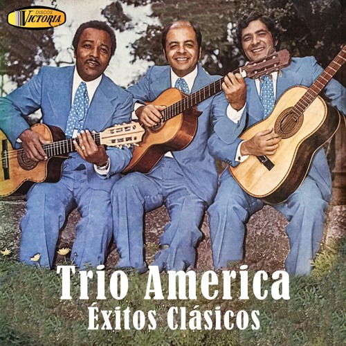 Stream Trio América | Listen to Éxitos Clásicos playlist online for ...