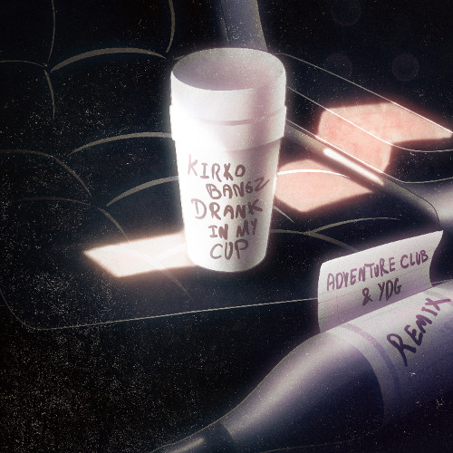 Stream Kirko Bangz - Drank In My Cup (Adventure Club & YDG Remix) by ...