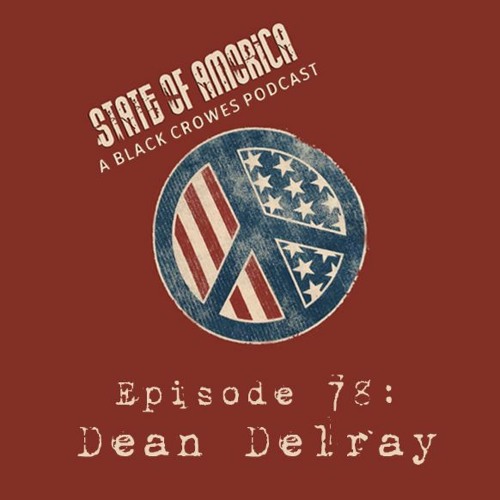 Stream Episode 78: Dean Delray by State of Amorica: A Black Crowes ...