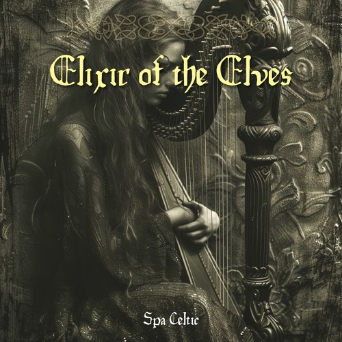 Stream Spa Celtic | Listen to Elixir of the Elves: Harp for Serenity ...