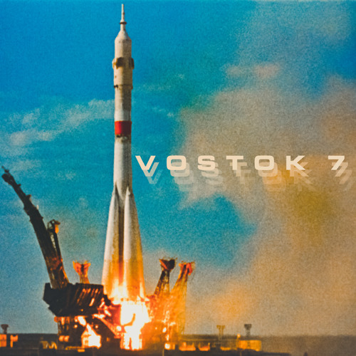 Stream Vostok 7 by Vostok 7 | Listen online for free on SoundCloud